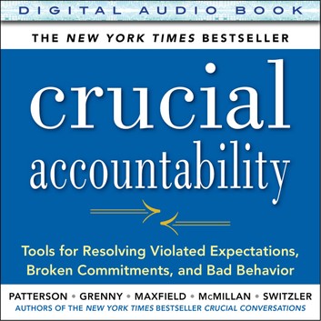 Crucial Accountability by Kerry Patterson, Joseph Grenny, Ron McMillan ...
